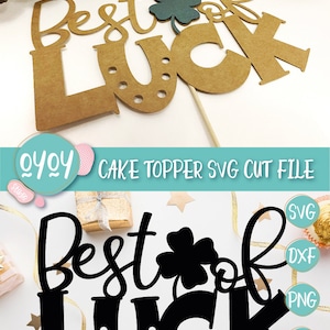 Best of Luck Cake Topper SVG With Clover, Good Luck Cake Topper SVG ...