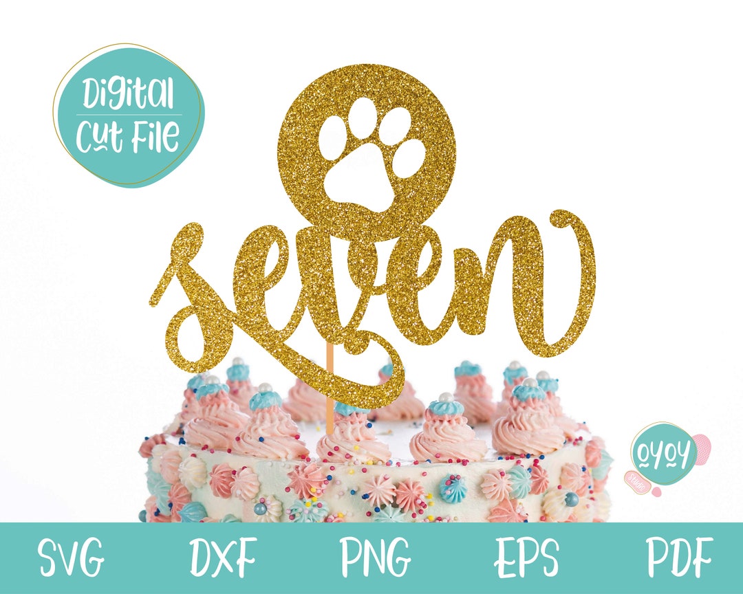 Seven Paw Print Svg, 7th Birthday Cake Topper Svg, Puppy Birthday Svg ...