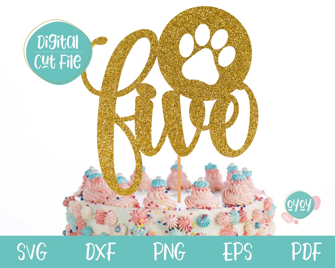 Five Paw Print Svg, 5th Birthday Cake Topper Svg, Puppy Birthday Svg ...