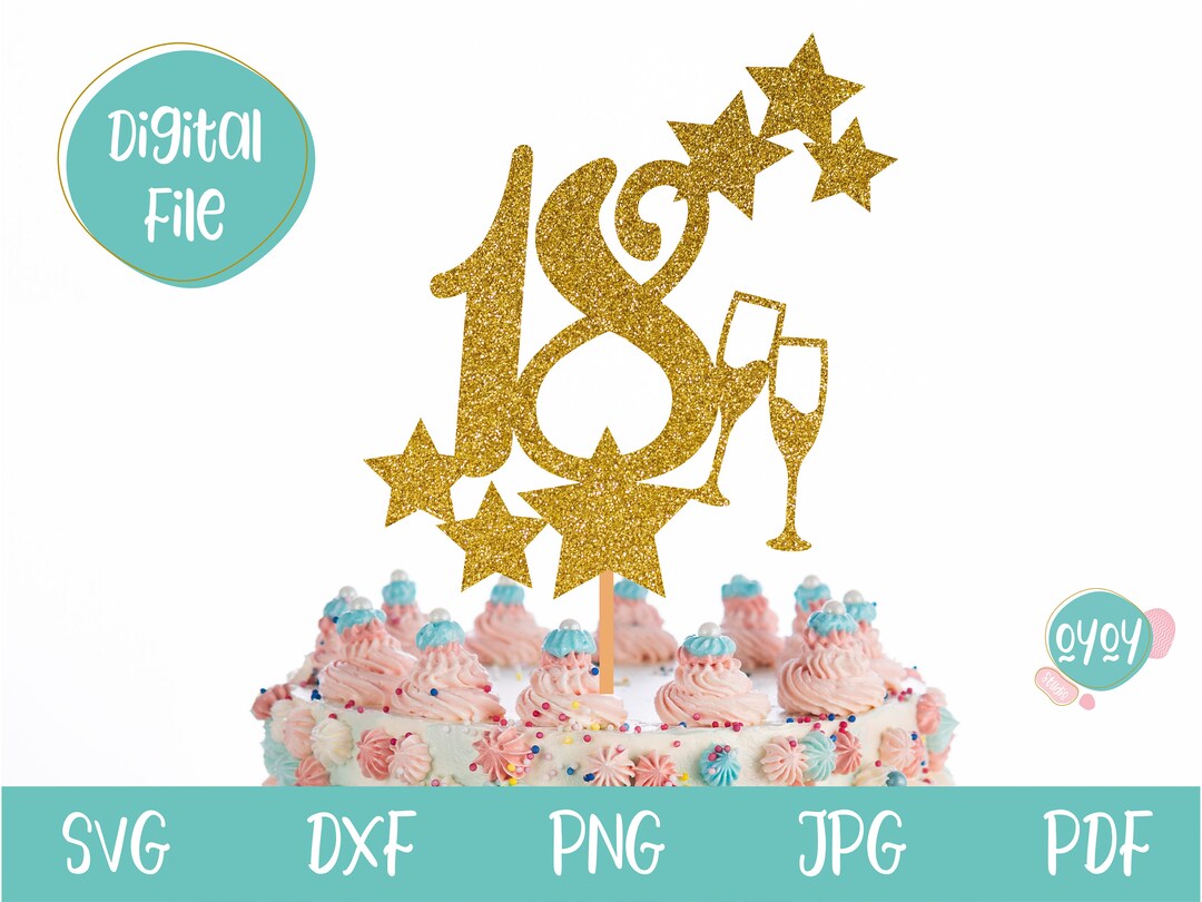 18th Birthday Cake Topper Svg With Glass, Cake Topper Svg, Eighteenth ...