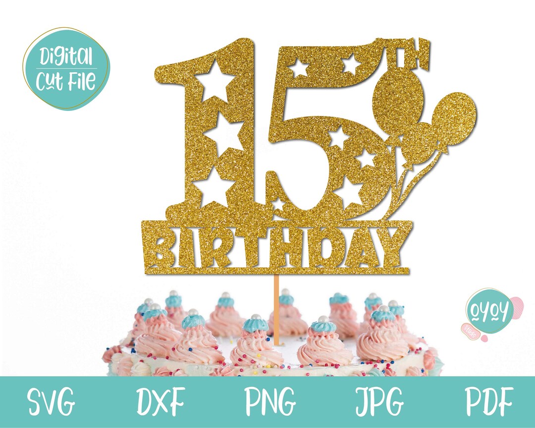 15th Birthday Cake Topper SVG, 15th Birthday Girl, 15th Birthday Boy ...