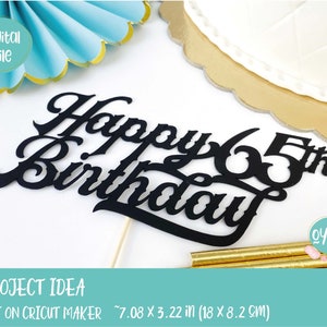 Happy 65th Birthday SVG, 65th Birthday Cake Topper Svg, 65 Years Old ...