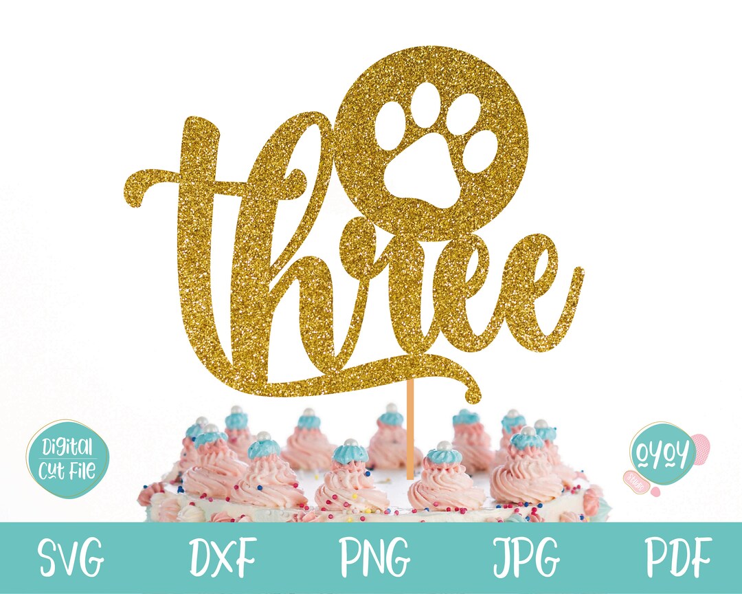 Three Paw Print Svg, 3rd Birthday Cake Topper Svg, Puppy Birthday Svg ...