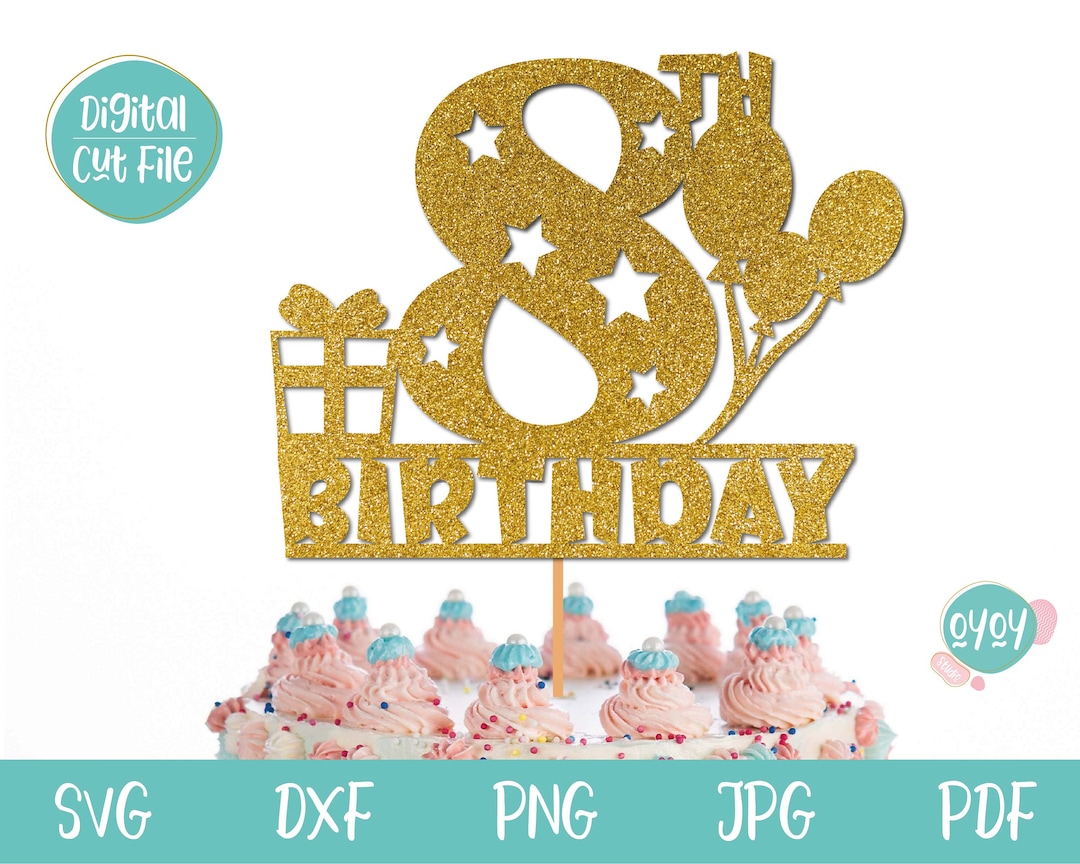 8th Birthday Cake Topper SVG, 8th Birthday Girl SVG, 8th Birthday Boy ...