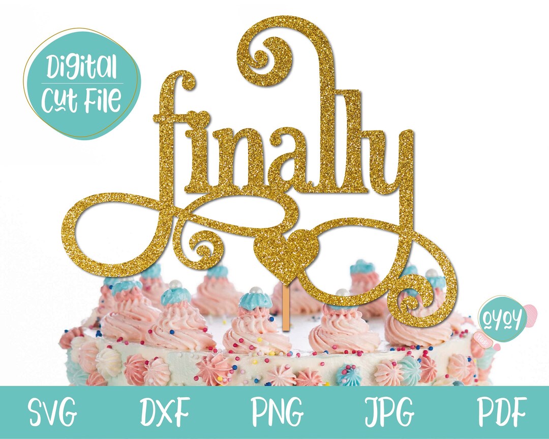 Finally SVG, Wedding Cake Topper SVG, Engagement Cake Topper SVG ...