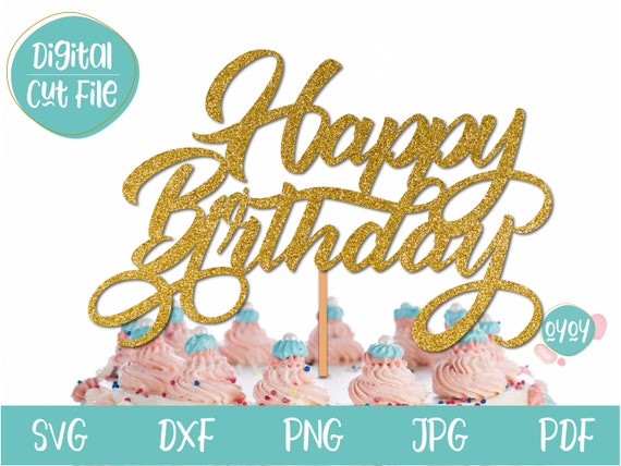 Happy Birthday Cake Topper SVG With Instant Download SVG File - Etsy