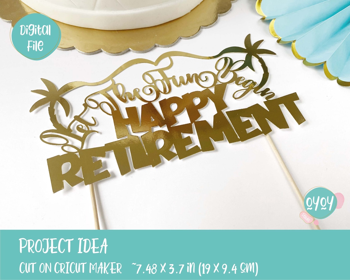 Happy Retirement Cake Topper Svg for Retirement Party, Let the Fun ...