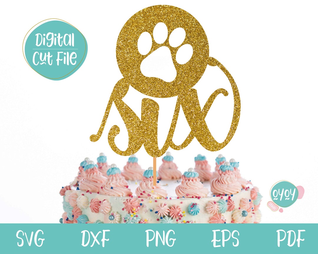 Six Paw Print Svg, 6th Birthday Cake Topper Svg, Puppy Birthday Svg ...