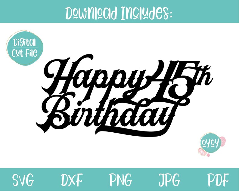 45th Birthday SVG, Adult Birthday Svg, Happy 45th Birthday Cake Topper ...