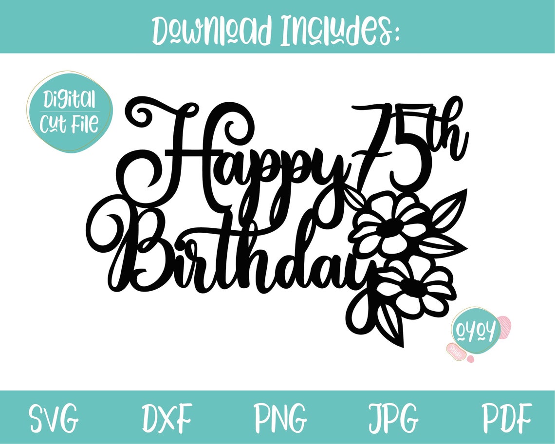 75th Birthday Svg Happy 75th Birthday Cake Topper SVG 75 - Etsy