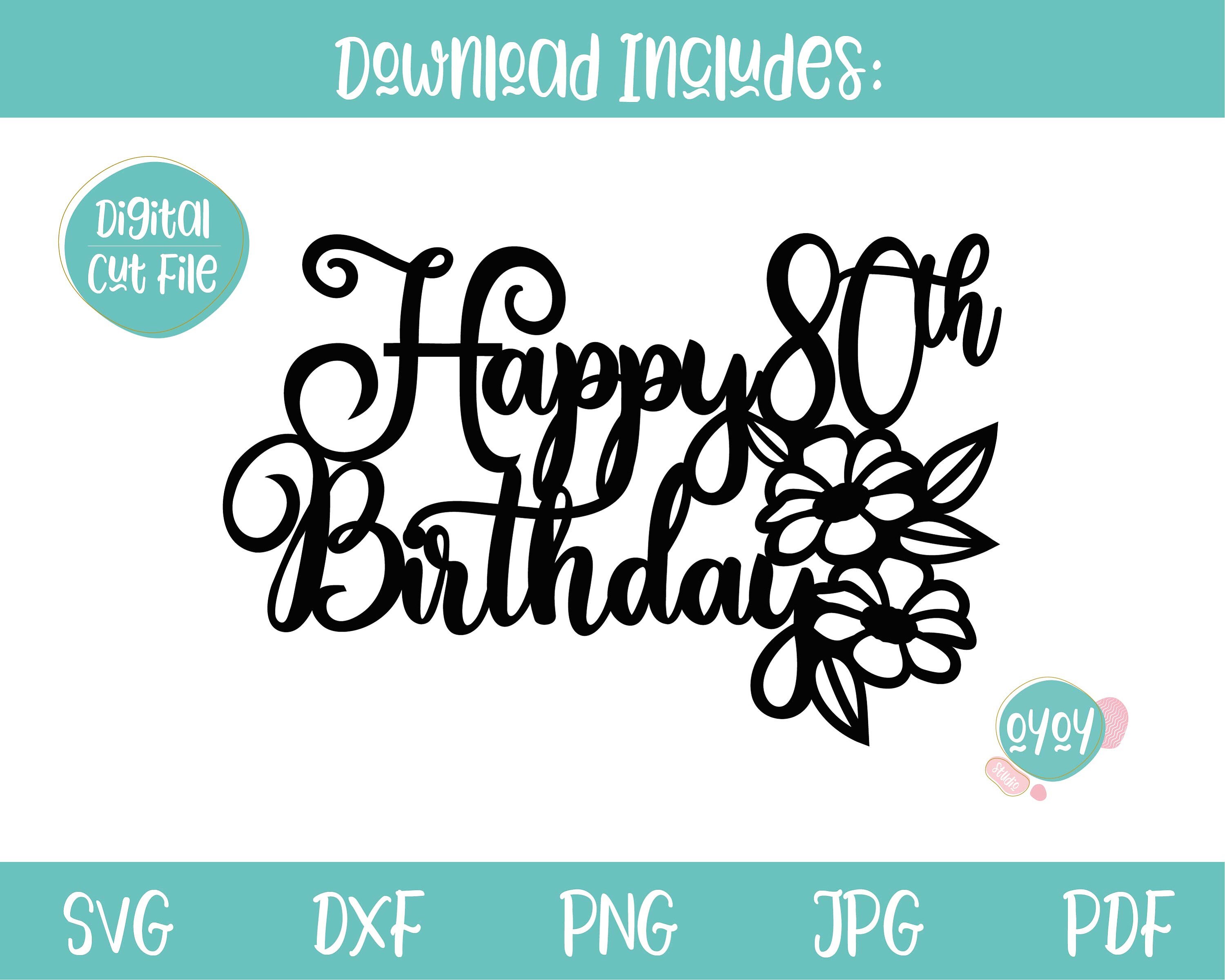 80th Birthday Svg Happy 80th Birthday Cake Topper SVG 80 - Etsy