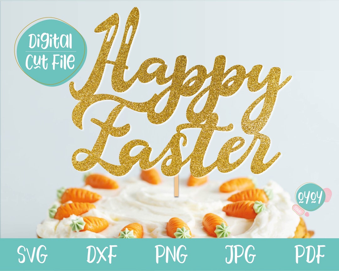 Happy Easter SVG, Easter Cake Topper SVG, Happy Easter Bunny SVG ...