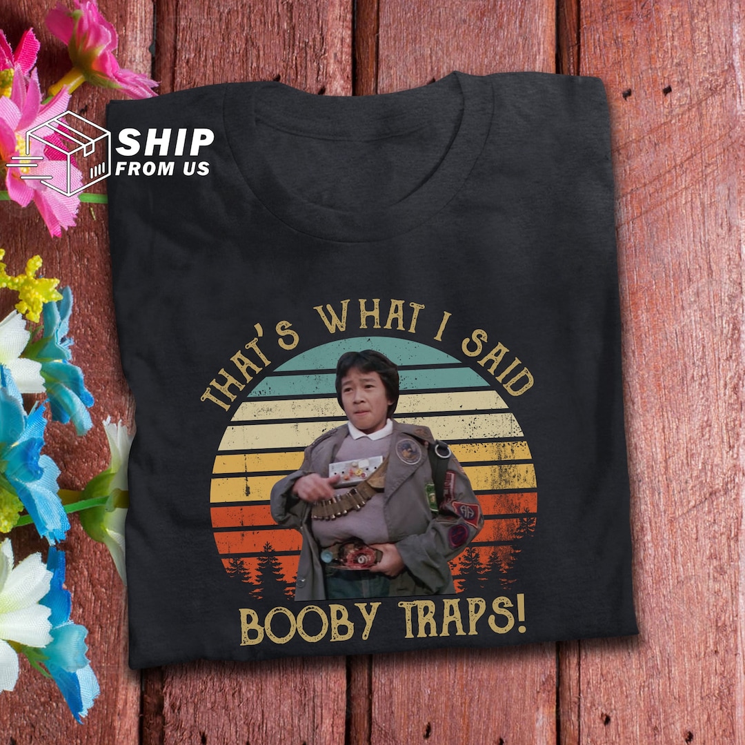 That's What I Said Booby Traps Vintage T Shirt the Goonies Data T Shirt Birthday Mother Father ...