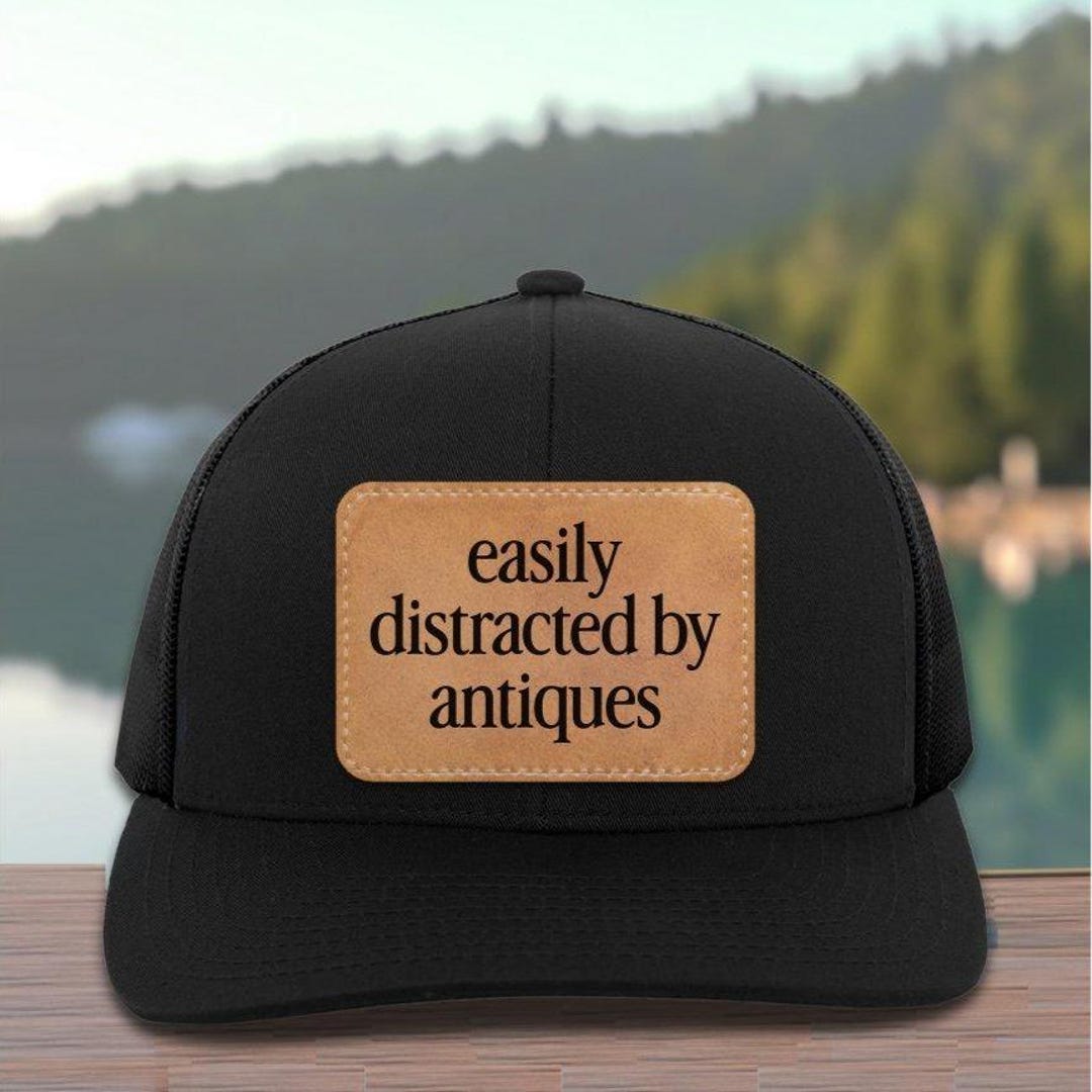Easily Distracted by Antiques Trucker Hat, Vintage Lover Hat, Thrifter ...