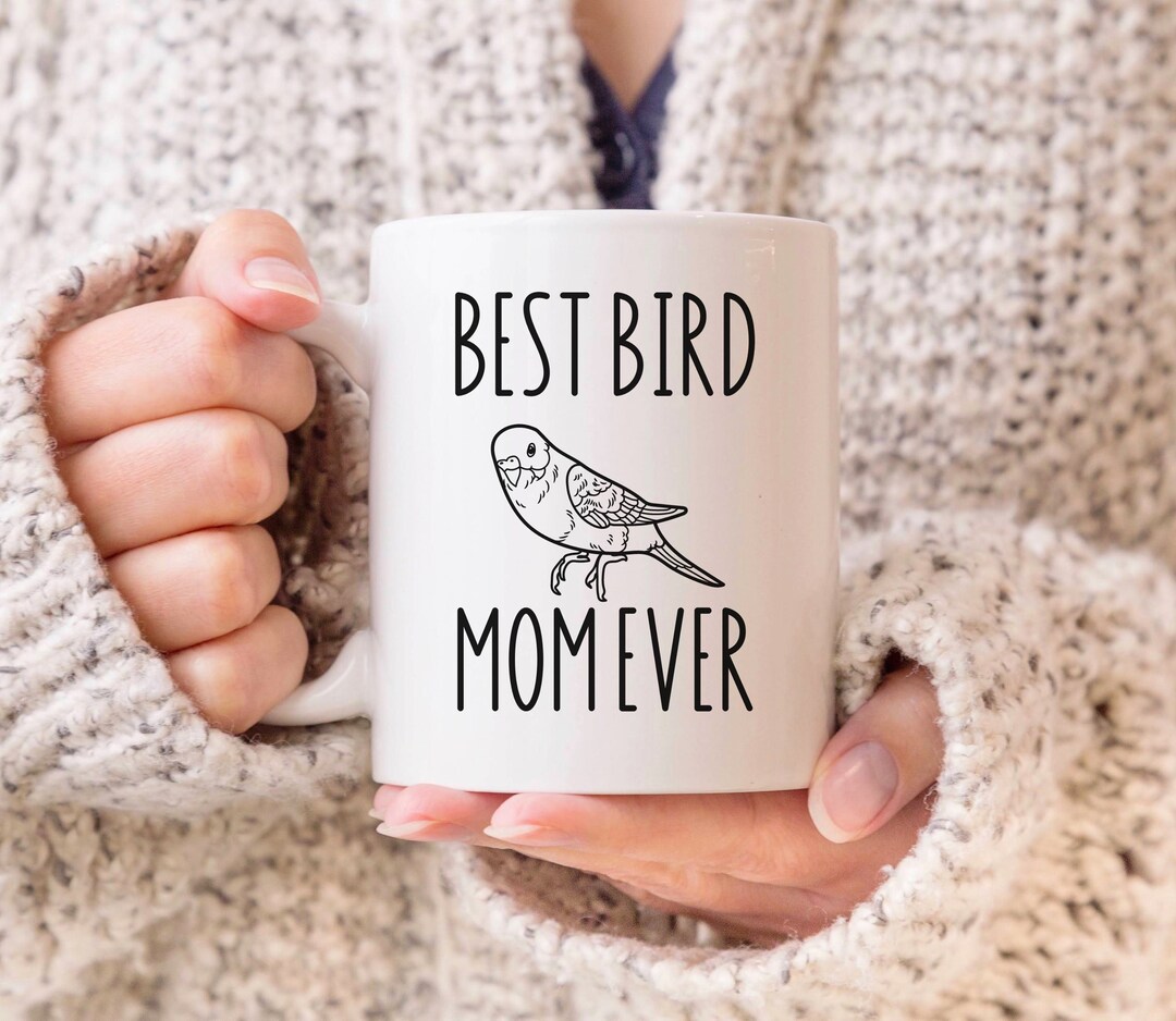 Best Bird Mom Ever Coffee Mug, Bird Owner Gift, Bird Lover, Bird ...