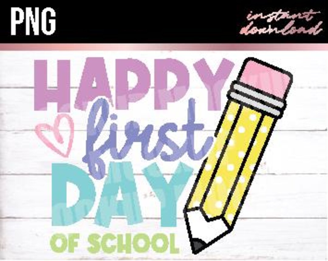 Happy 1st Day of School Png – Back to School Teacher Kids Sublimation ...