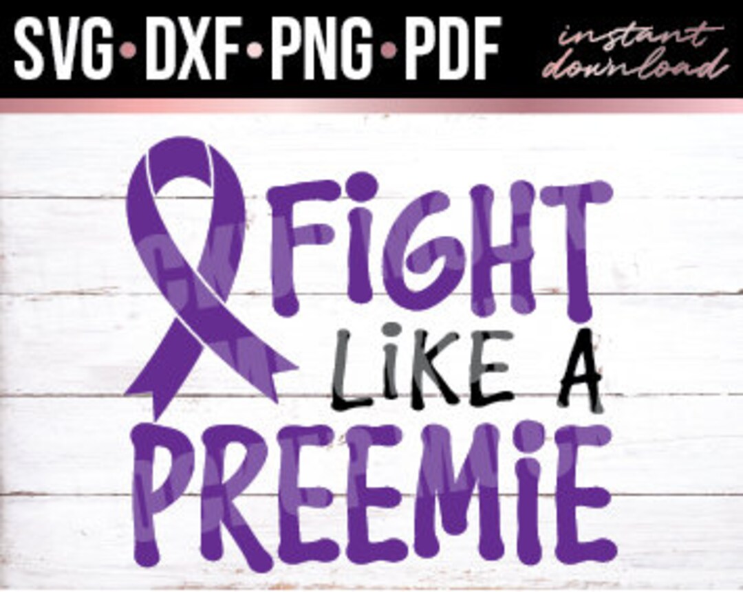 Fight Like a Preemie SVG, Strong Nicu Premature Cut File, NICU SVG Cut ...