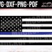 Thin Blue Line Flag Instant Download, Cut File, Svg, Dxf, Png, Pdf - Etsy