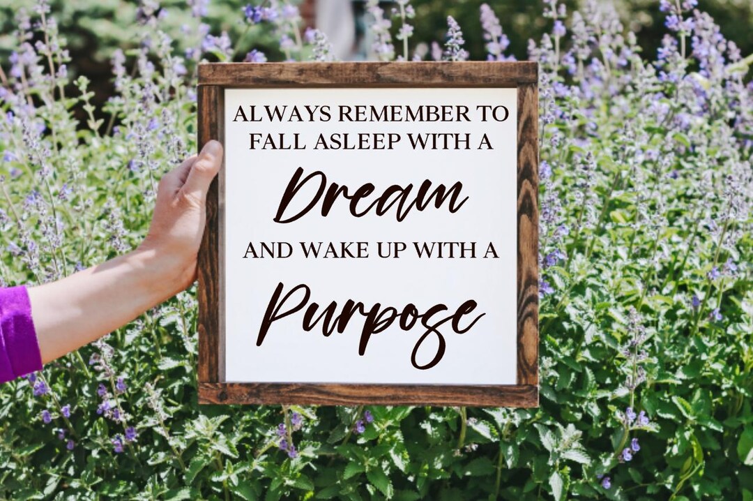 Farmhouse Sign / Always Remember to Fall Asleep With a Dream and Wake ...