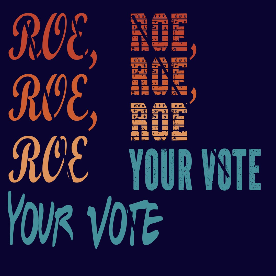 Roe Roe Roe Your Vote, 2024 Campaign President Digital Cutting File 2 ...