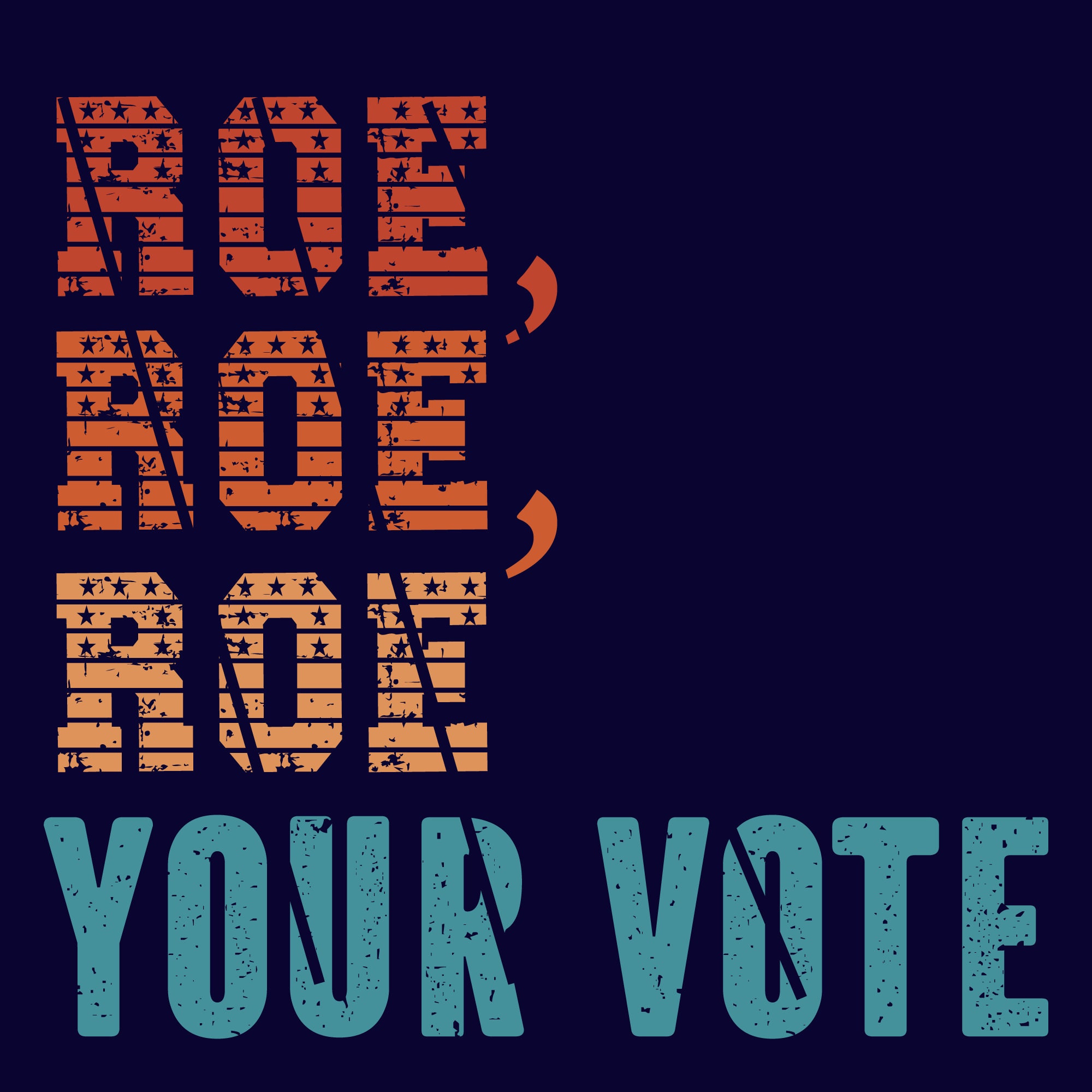 Roe Roe Roe Your Vote, 2024 Campaign President Digital Cutting File 2 ...