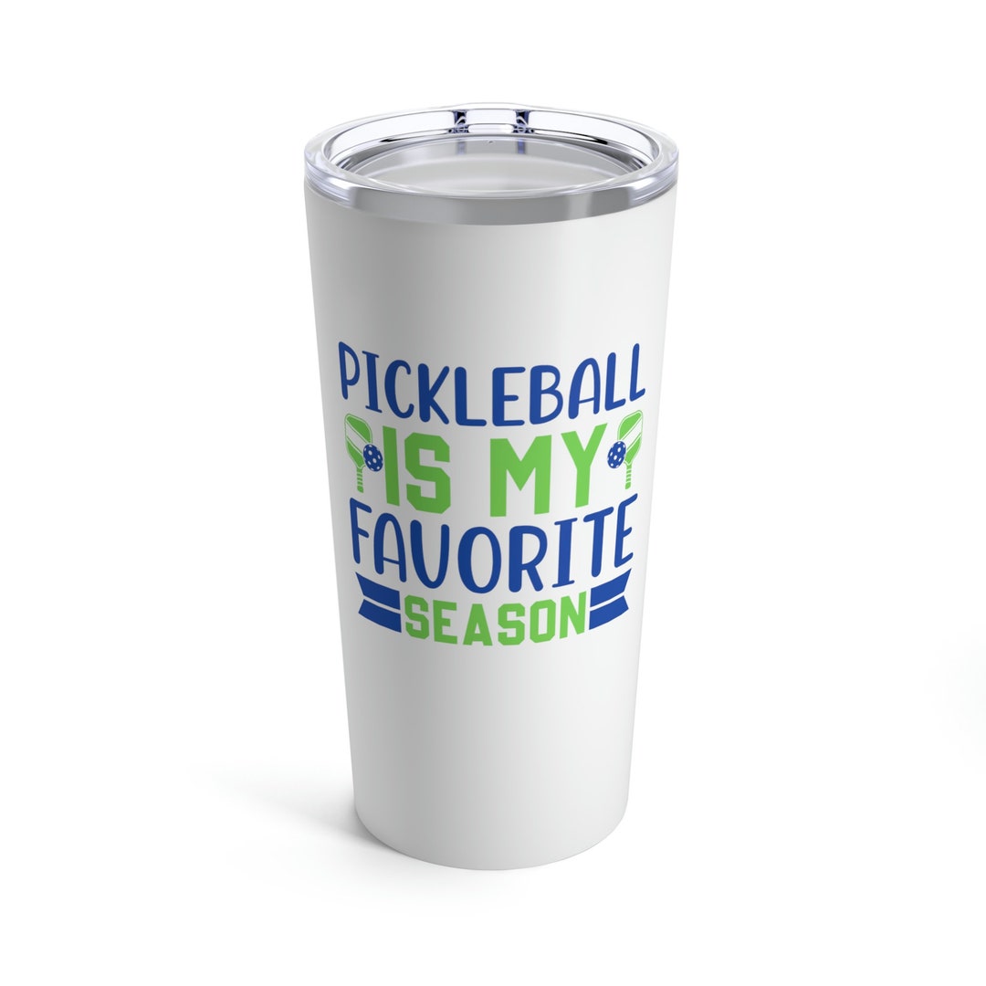 Pickleball Tumbler 20oz, Pickleball is My Favorite Season, Funny ...