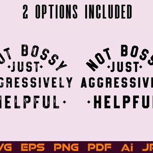 Not Bossy Just Aggressively Helpful Svg Boss Lady Svg Sarcastic Svg ...