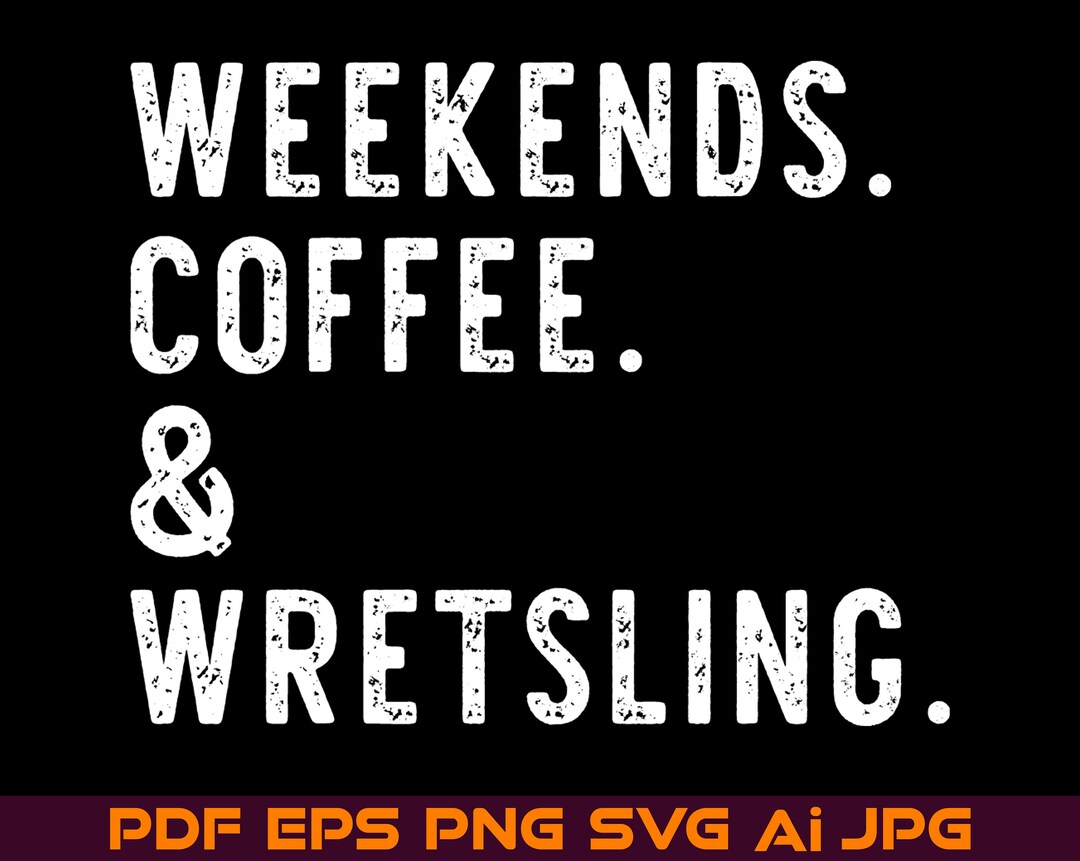 Weekends Coffee Wrestling SVG, Wrestling Mom SVG Wrestling Mama Png ...