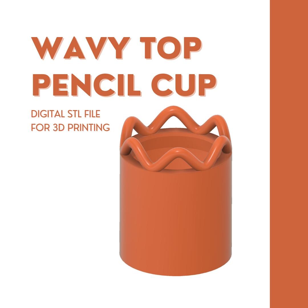 Wavy Top Pencil Cup STL File - DIGITAL FILE for 3D Printing - Etsy