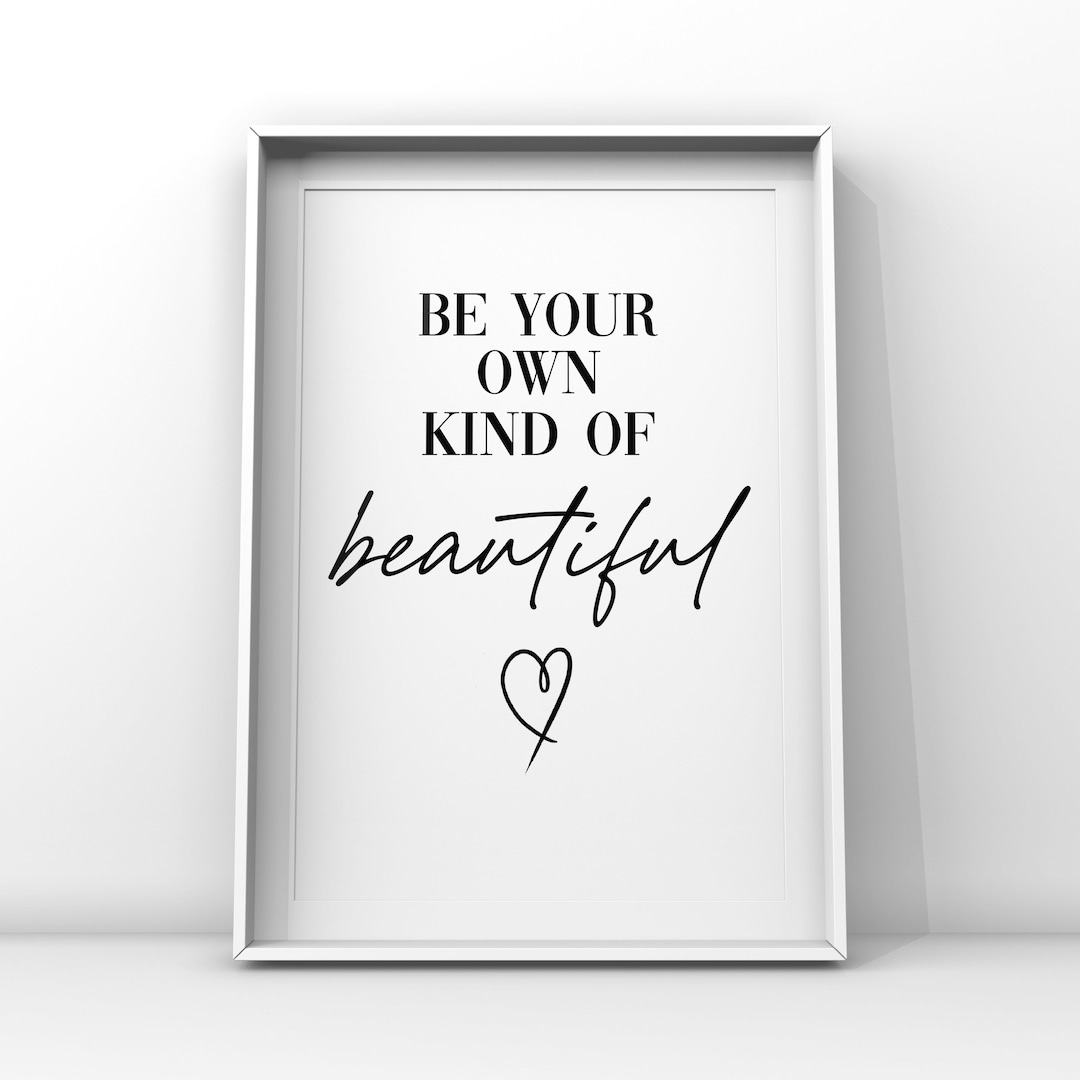 Be Your Own Kind of Beautiful Poster Wall Art Inspirational Quotes ...