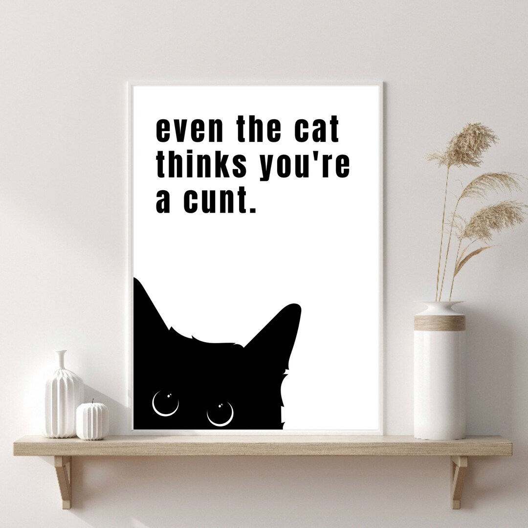 Funny Quote Print, Fun Prints, Cat Quote Print, Cat Gifts, Cat Poster ...
