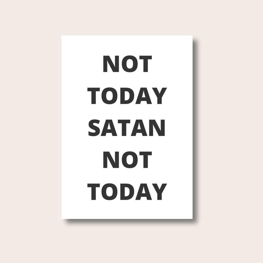 Not Today Satan, Funny Wall Prints, Quote Wall Art, Quote Poster, Funny ...