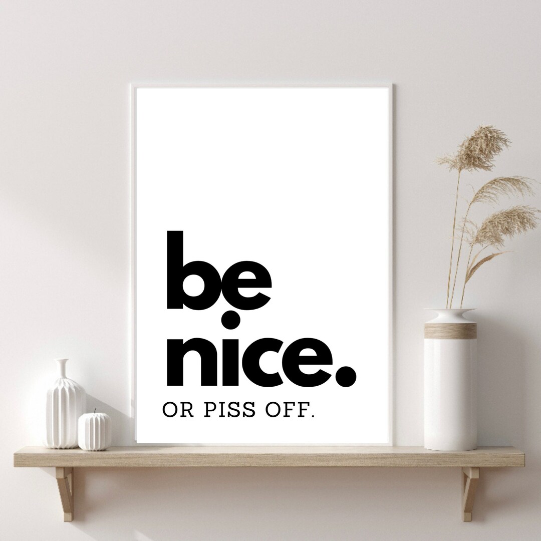 Be Nice Print, Funny Wall Prints, Quote Wall Art, Quote Poster ...