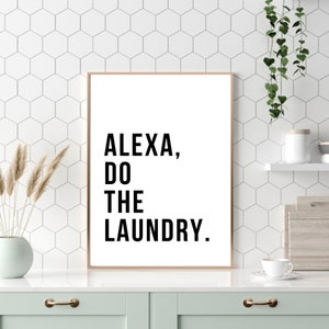 Alexa Do the Laundry, Kitchen Decor, Home Decor, Fun Kitchen Print ...