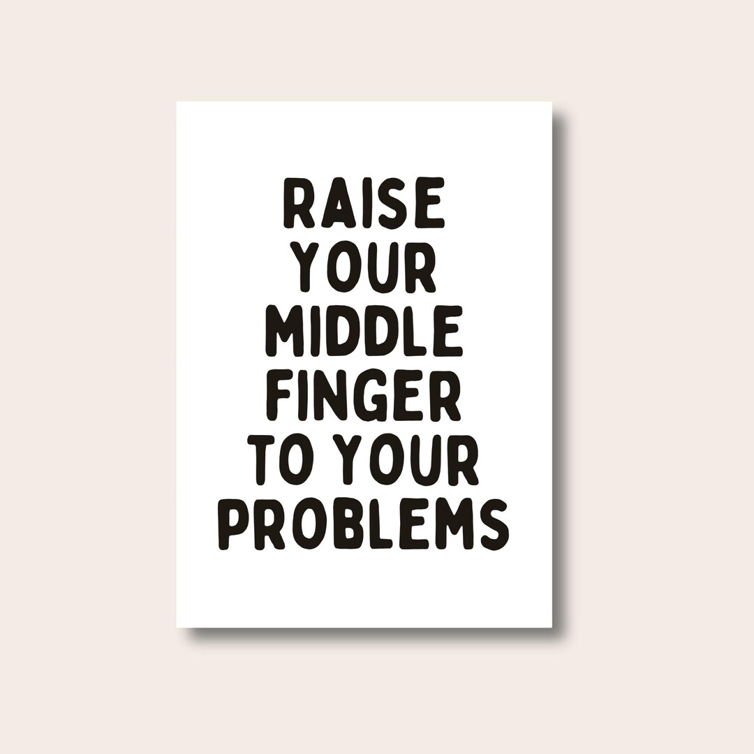 Typography Poster, Quote Text Poster, Middle Finger Print, Art Print ...