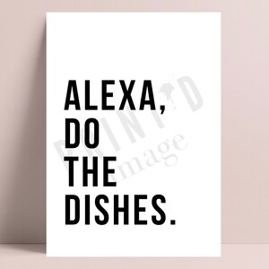 Alexa Do the Dishes Kitchen Decor Home Decor Fun Kitchen Print Kitchen ...