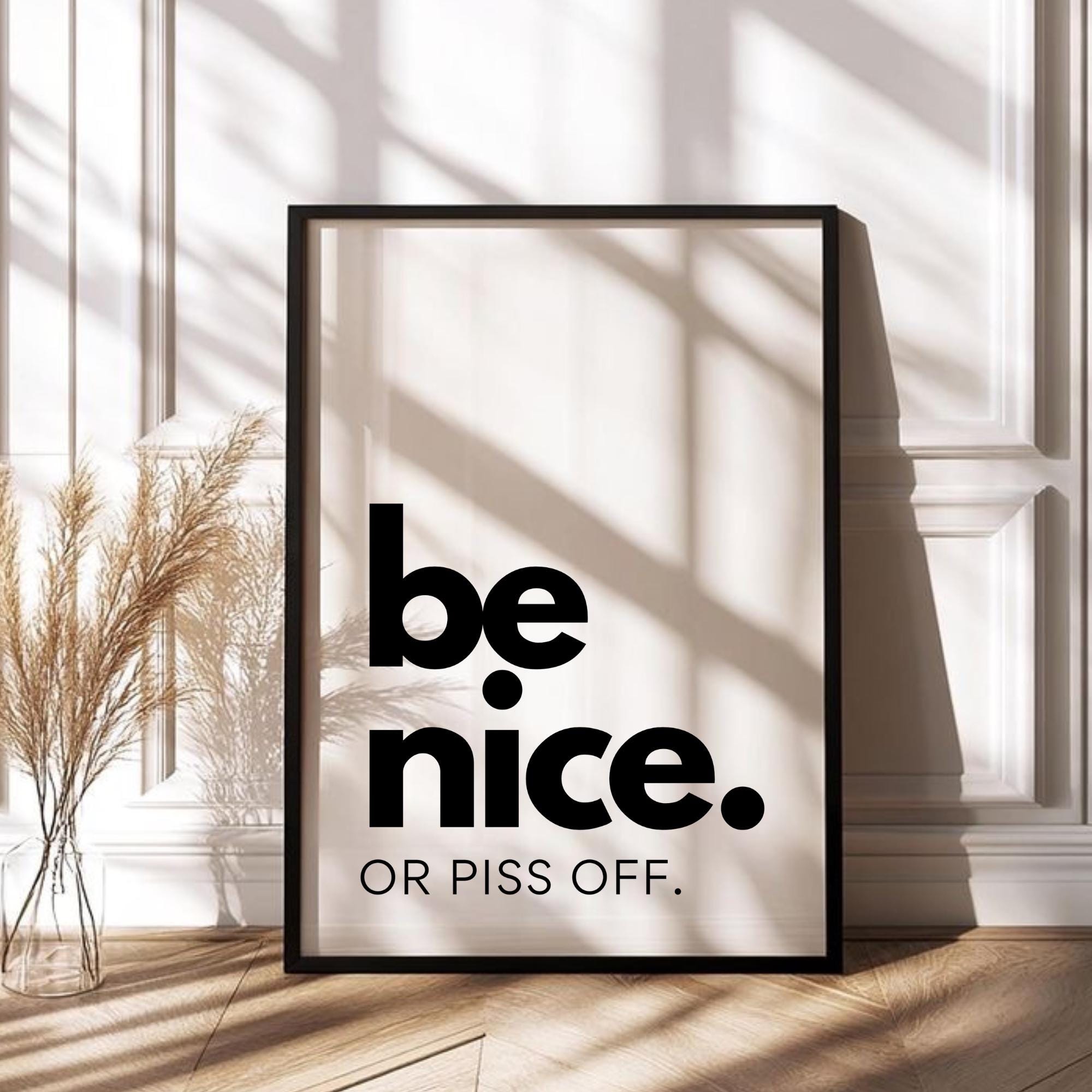 Be Nice Print, Funny Wall Prints, Quote Wall Art, Quote Poster ...