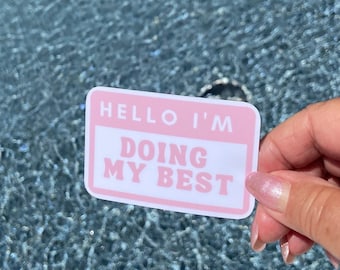 Hello, Im Doing My Best Waterproof Sticker Name Tag Self Care Self Love ...