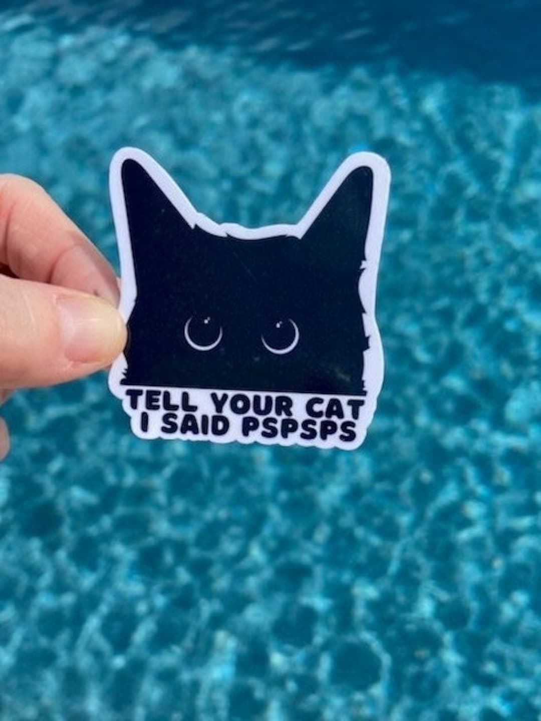 Tell Your Cat I Said Psps/ Funny Cute Cat Sticker / Vinyl Sticker ...