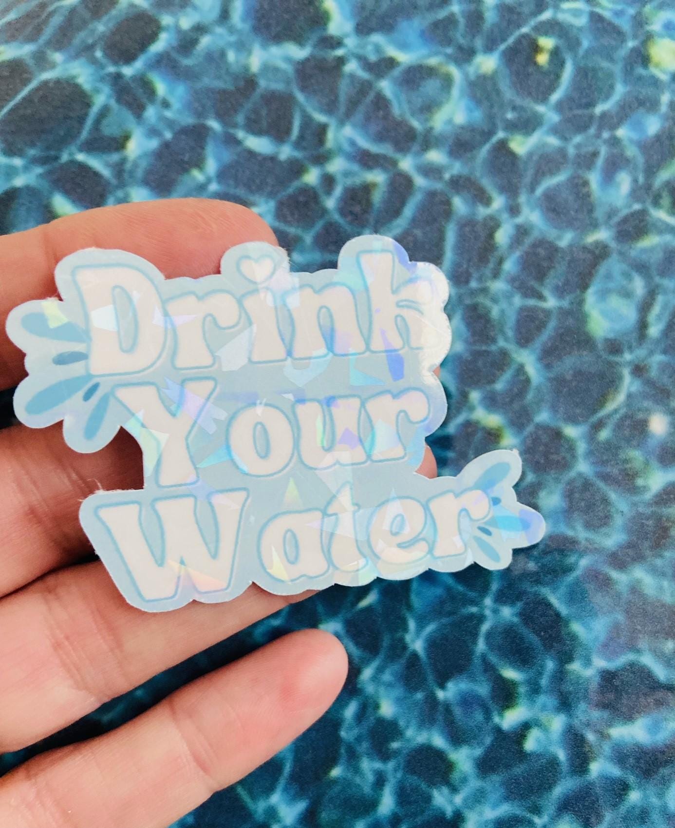 Drink Your Water Sticker, Waterproof Vinyl Decal, Tumbler Sticker - Etsy