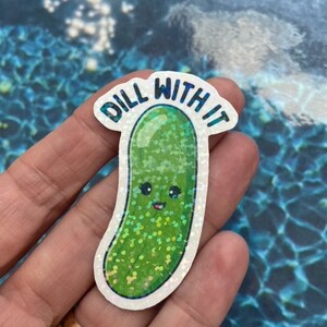 Dill With It Dill Pickle Laptop Stickers, Funny Stickers, Sarcasm ...