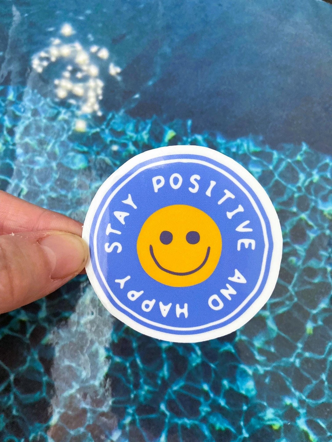Stay Positive and Happy Sticker | Positivity Sticker | Mental Health ...