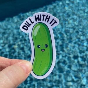 Dill With It Dill Pickle Laptop Stickers, Funny Stickers, Sarcasm ...