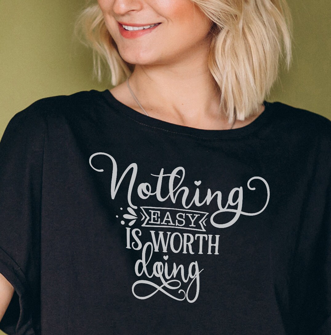 Nothing Easy is Worth Doing Svg Motivational Vector - Etsy