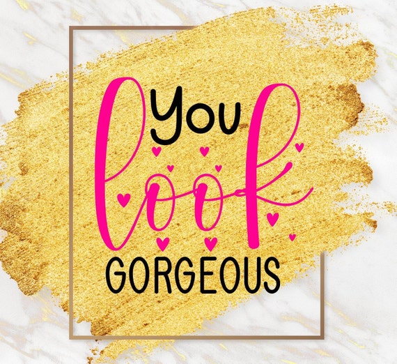 You Look Georgeous Svg Makeup Svg Beautifule Svg Svg | Etsy