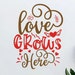 Love Grows Here Svg, Wedding SVG, Home Sign Svg, Silhouette Cricut Svg ...