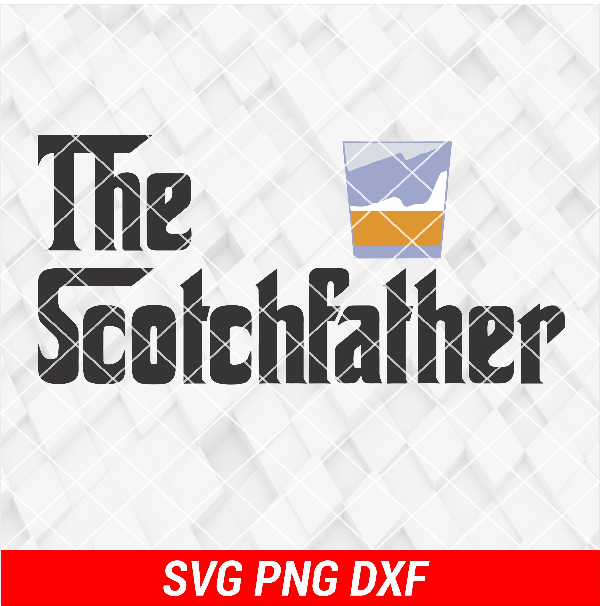 The Scotchfather Svg Layered by Color Easy Cut Cricut - Etsy