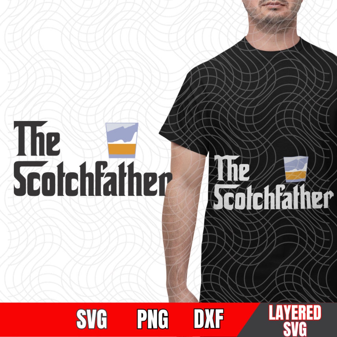 The Scotchfather Svg Layered by Color, Easy Cut, Cricut, Silhouette ...