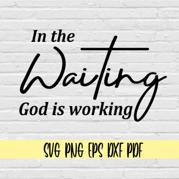 In the Waiting God is Working Svg - Etsy Australia