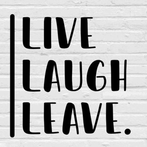 Live Laugh Leave Svg Png Eps Dxf Pdf/funny Welcome Doormat Digital Cut ...